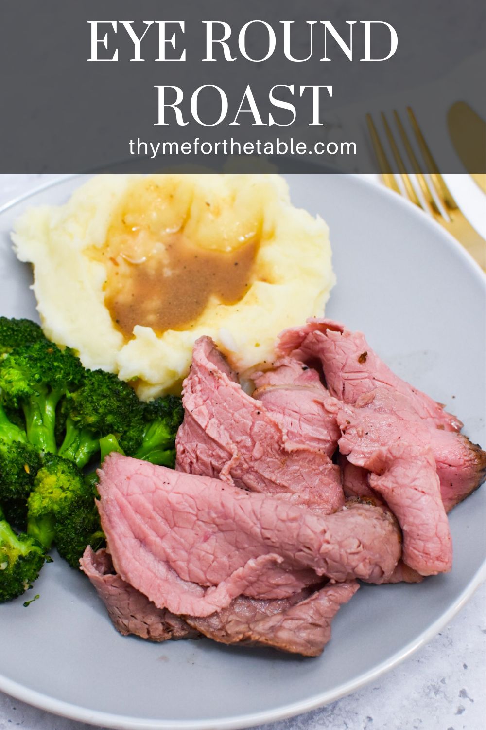 The Best Eye Round Roast Recipe - Thyme For The Table
